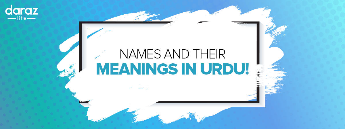 New Baby Names And Name Meaning Name Meaning In Urdu To Know 